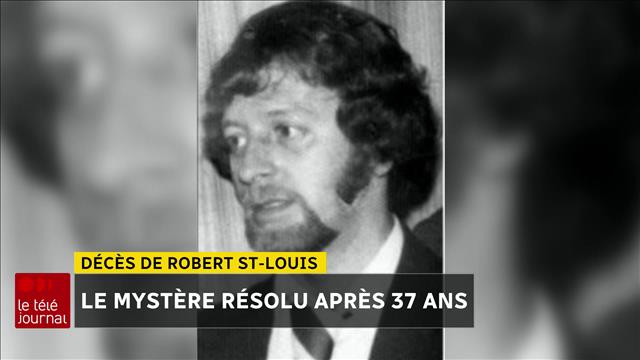 Soulagement pour les proches de Robert St-Louis après 37 ans de doute ...