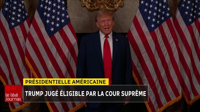 Présidentielle américaine : Trump jugé éligible par la Cour suprême | Le téléjournal avec ...