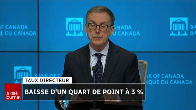 La Banque du Canada diminue son taux directeur de 25 points de base, à ...